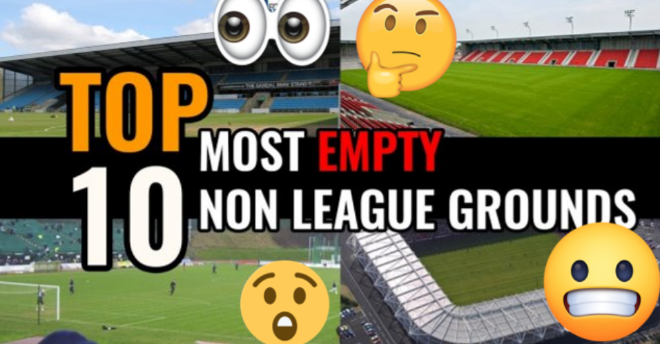 TOP 10 Stadiums Too Big For Their Non League Club - Fan Banter