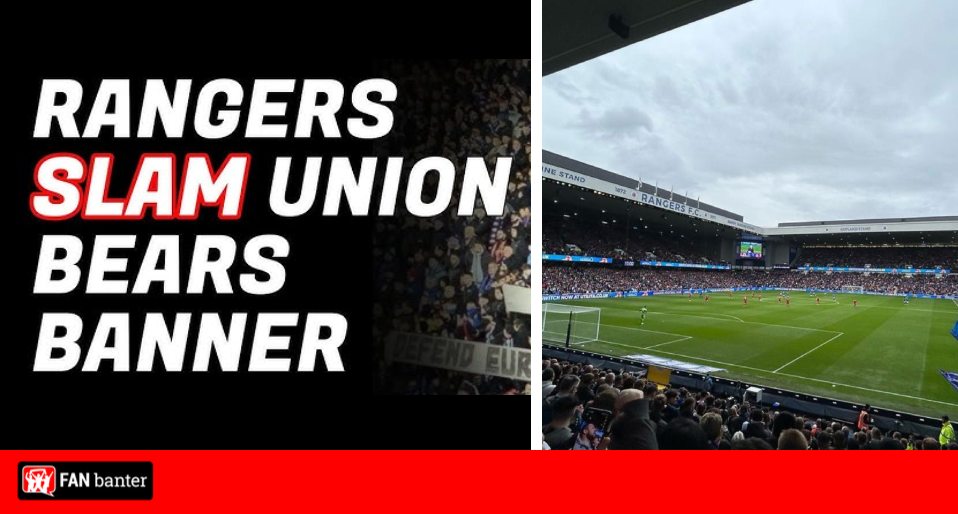 Rangers tell 'embarrassing' fans behind ‘shameful’ banner to stay away ...